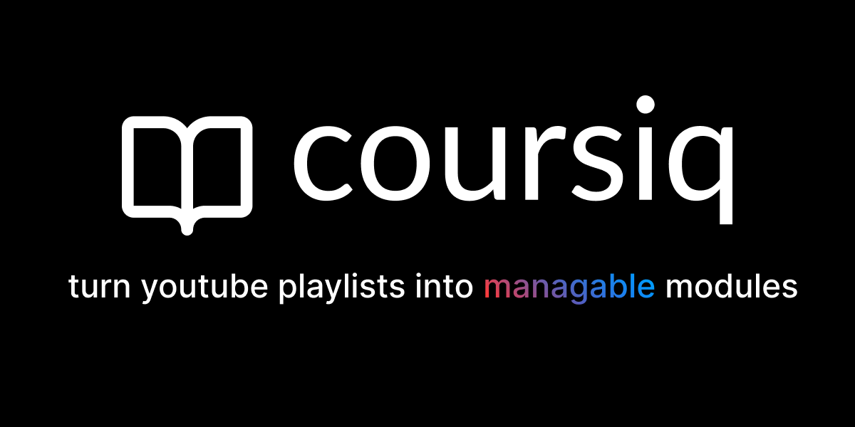 Coursiq - Transform YouTube Playlists into Structured Learning Modules